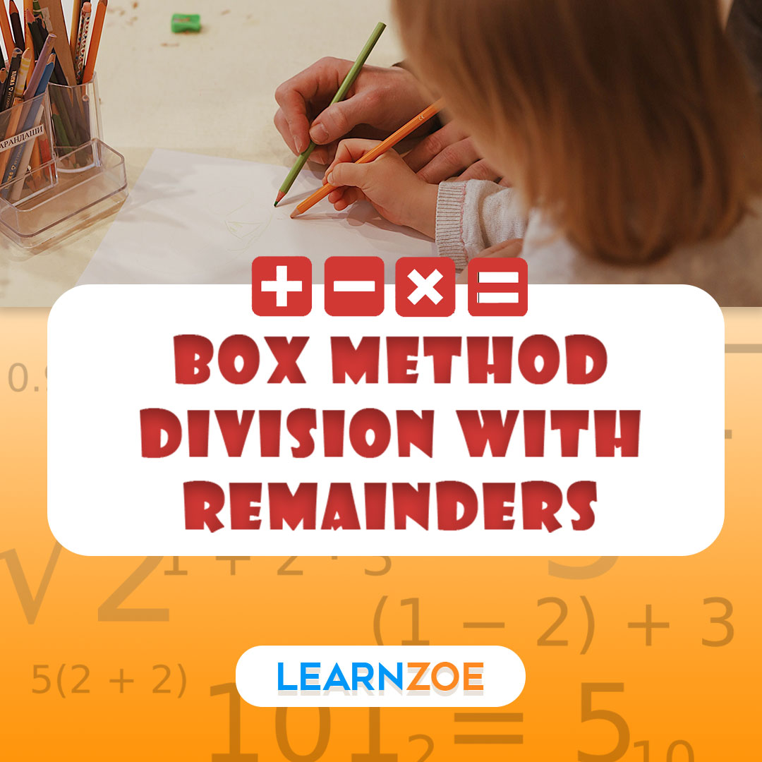 Box Method Division With Remainders Learn ZOE