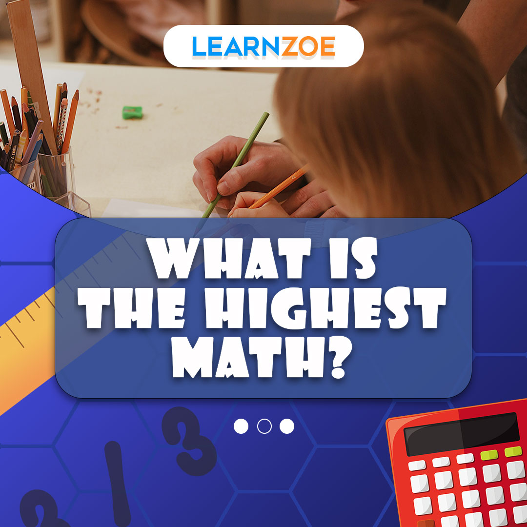 What Is The Highest Math 