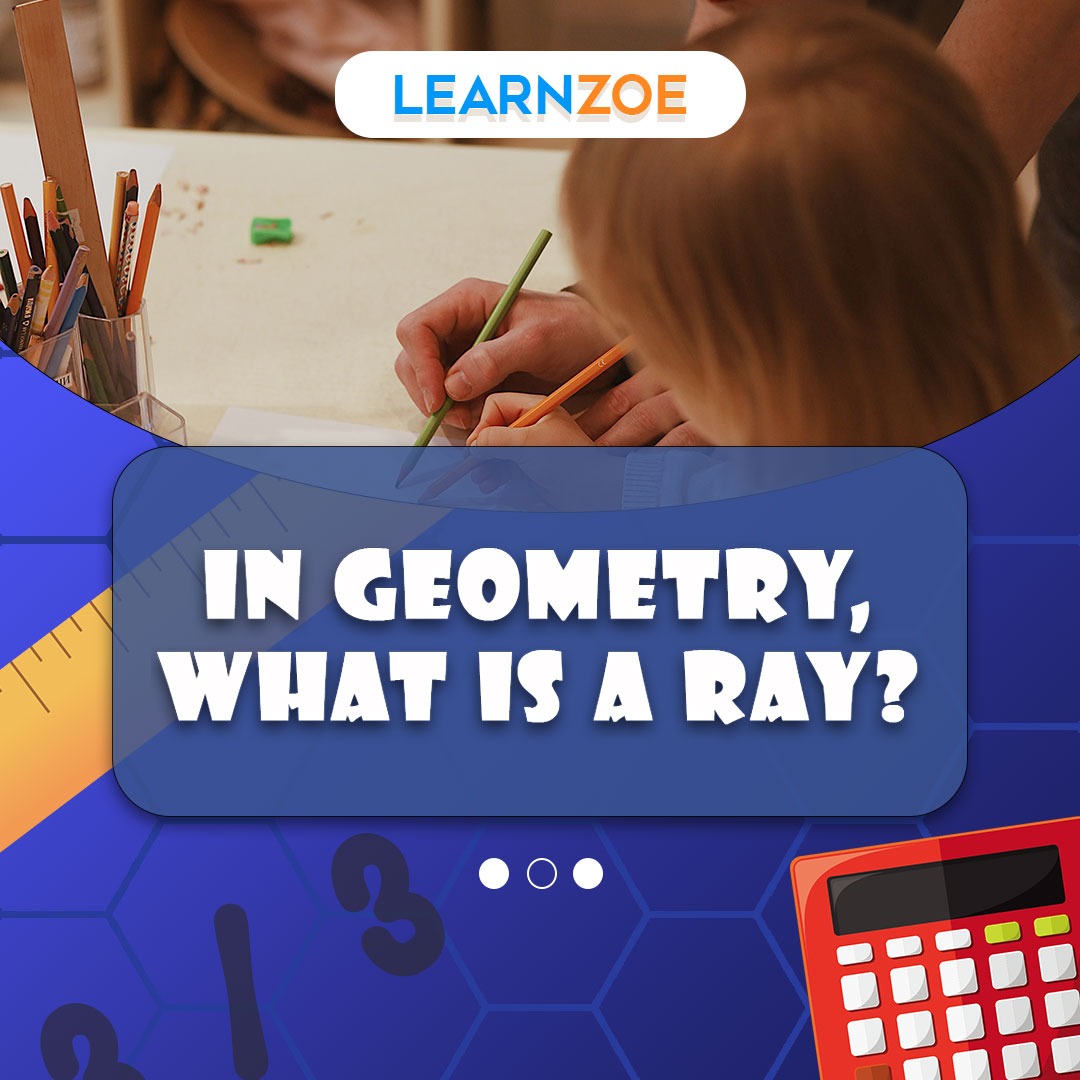 In Geometry What Is A Ray Learn ZOE In Geometry What Is A Ray Learn ZOE