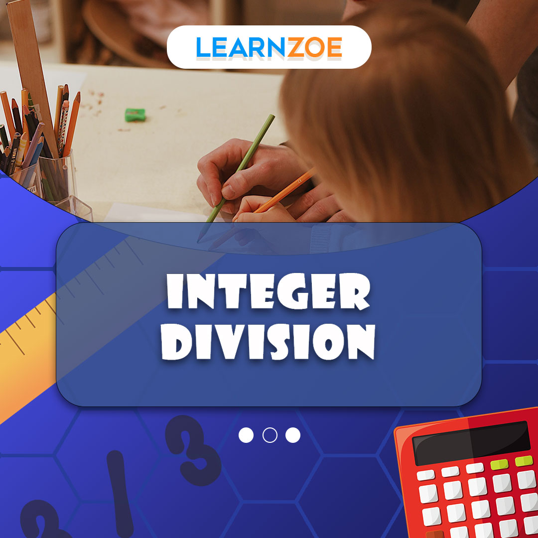 Integer Division Learn ZOE