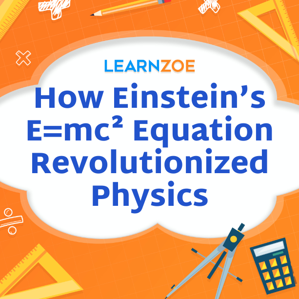 Understanding Einstein's E=mc² Equation | Learn ZOE